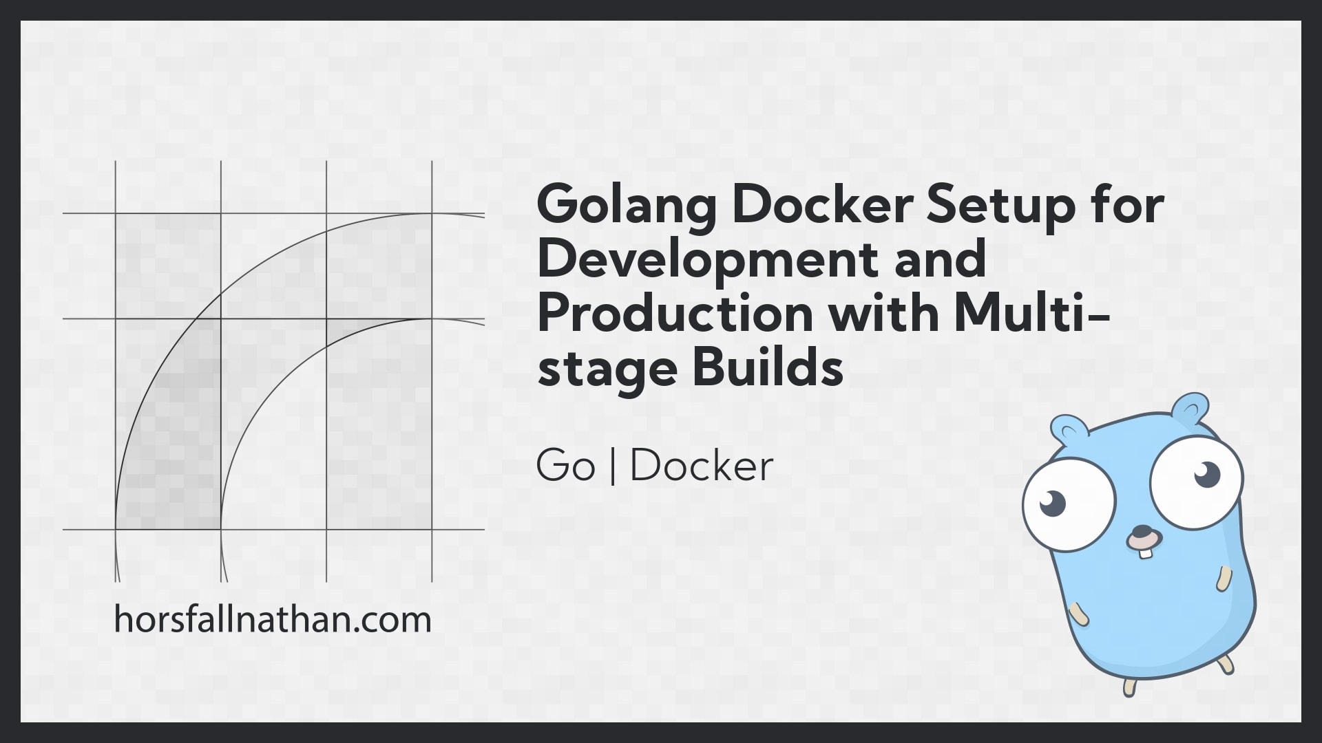 Golang Docker Setup For Development And Production With Multi Stage Builds